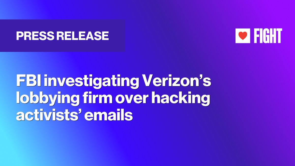 FBI investigating Verizon’s lobbying firm over hacking activists’ emails