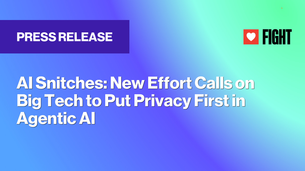 AI Snitches: New Effort Calls on Big Tech to Put Privacy First in ...