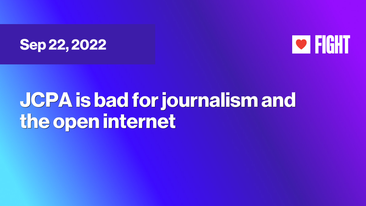 JCPA is bad for journalism and the open internet