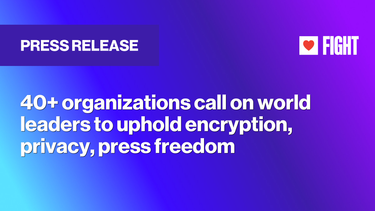 40+ organizations call on world leaders to uphold encryption, privacy ...