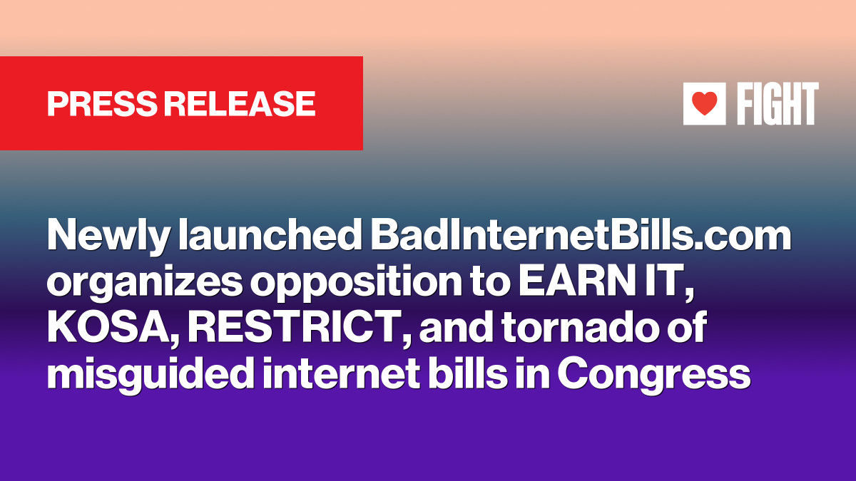 Newly launched BadInternetBills.com organizes opposition to EARN IT ...
